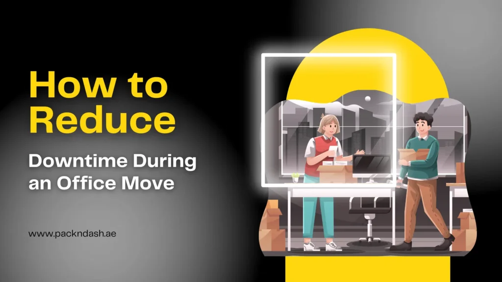 How to Reduce Downtime During an Office Move | PacknDash