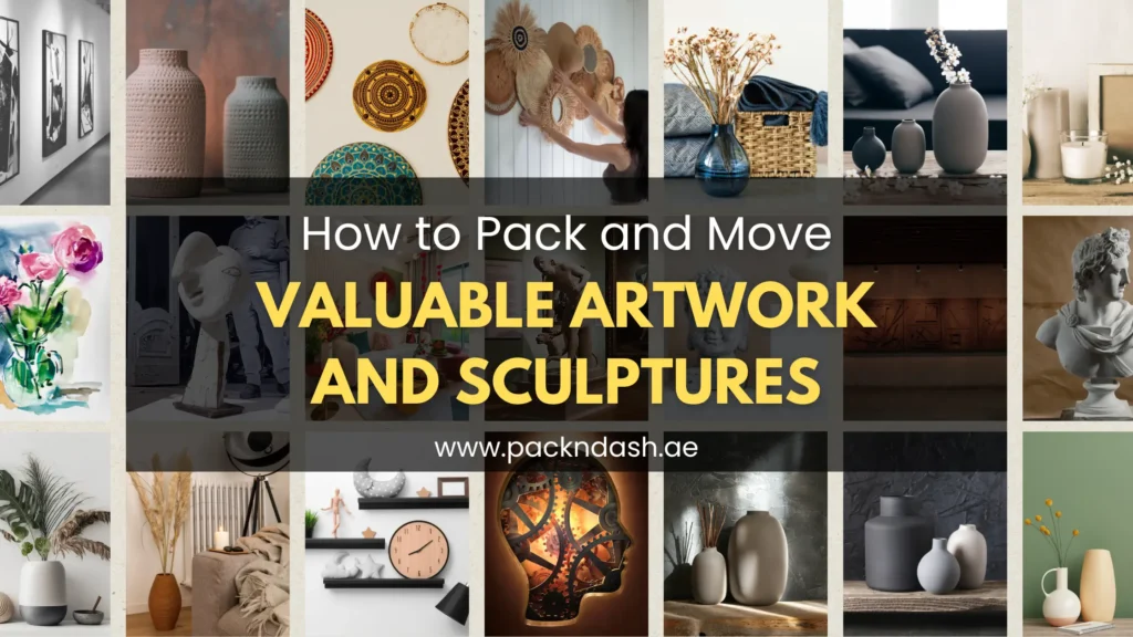 How to Pack and Move Valuable Artwork and Sculptures | PacknDash